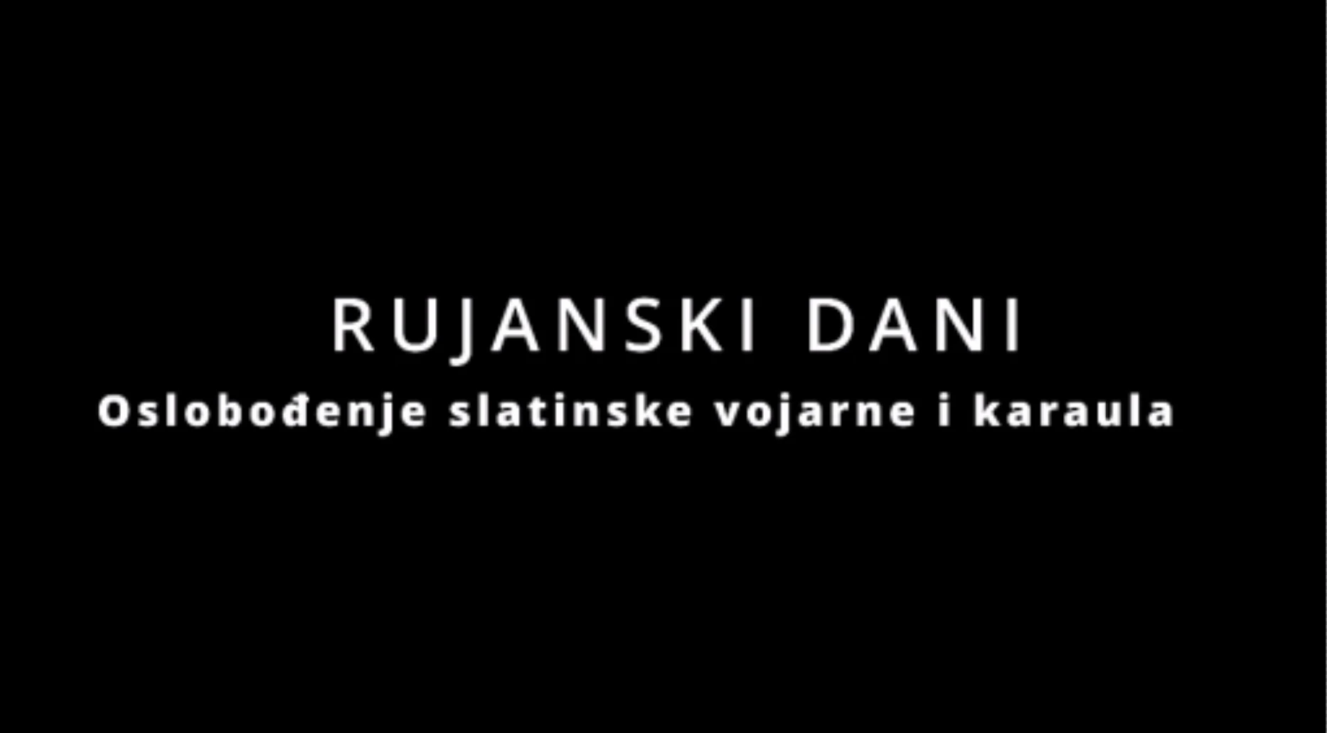 Rujanski dani - Oslobođenje slatinske vojarne i karaula - HRT
