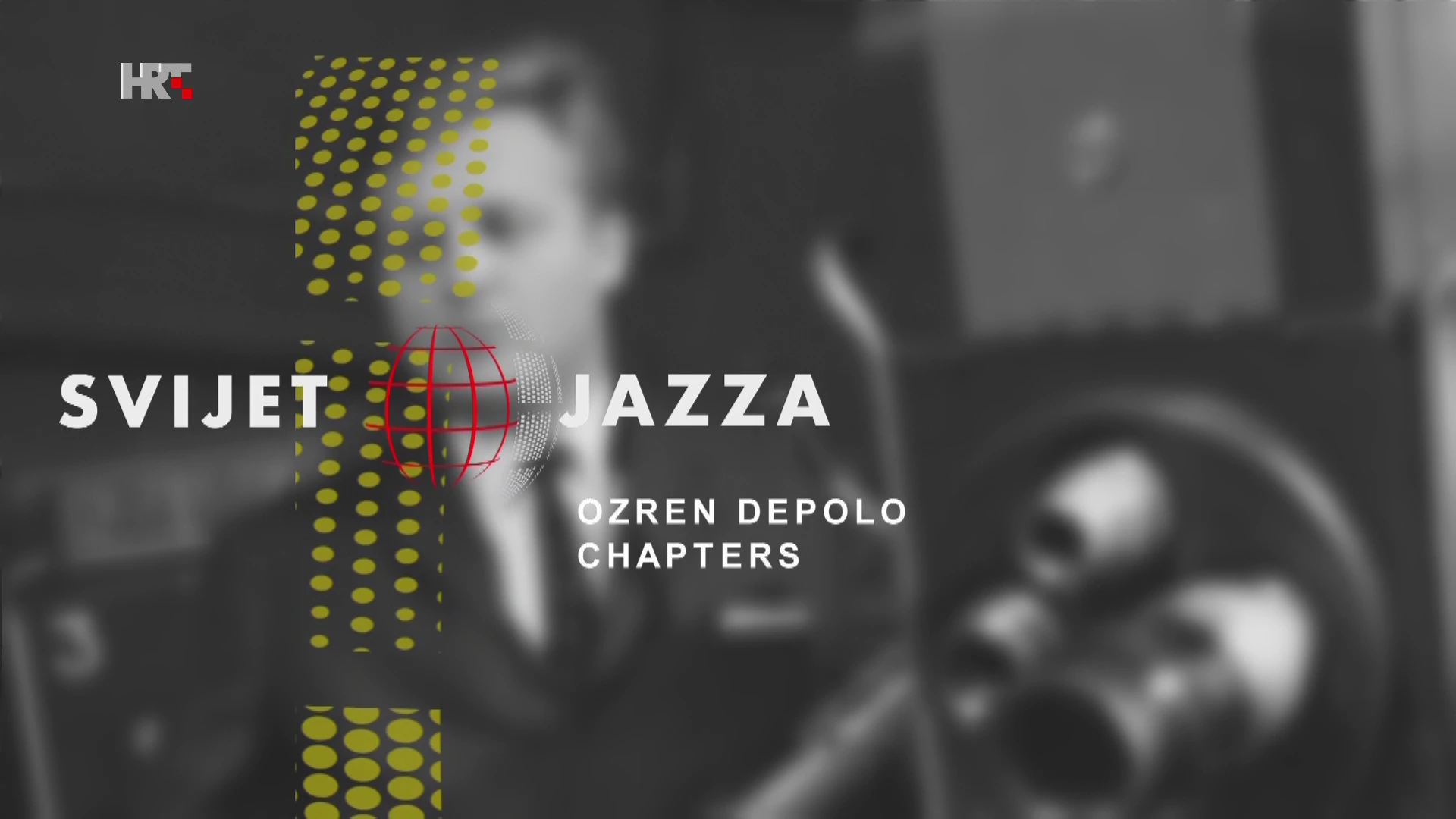 Svijet jazza: Ozren Depolo, Chapters - HRT