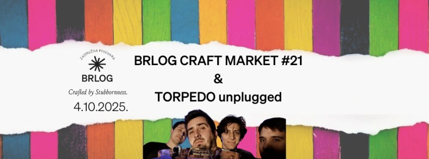 Brlog Craft Market + Torpedo unplugged - HRT